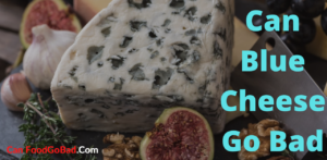 Can Blue Cheese Go Bad? Here’s How to Avoid It – How to Make Blue ...