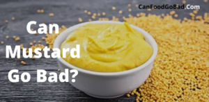 Does Mustard Go Bad? – A Guide About Mustard Shelf Life & Storing Tips ...