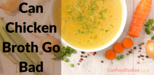 Can Chicken Broth Go Bad? – Storage Tips & Signs of Spoilage ...
