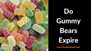 Do Gummy Bears Expire or Go Bad? – Can You Eat Expired Gummy Bears ...