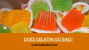Does Gelatin Go Bad – What Happens If You Use Expired Gelatin? – Can ...