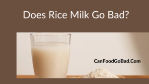 The Risks of Consuming Expired Rice Milk: What You Need to Know – Can ...