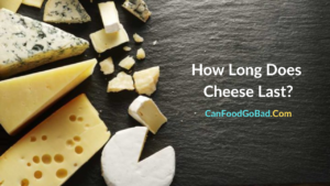 How Long Does Cheese Last: Shelf Life, Storage and Expiration Dates ...