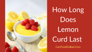 How Long Does Lemon Curd Last? – How To Store Lemon Curd To Stay Fresh ...