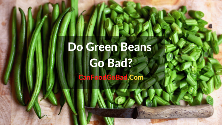 When Do Green Beans Go Bad? – A Guide on How to Tell If Green Beans Are ...