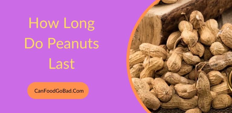 Do Peanuts Go Bad? – How Long Do Peanuts Last Once Opened? – Can Food ...