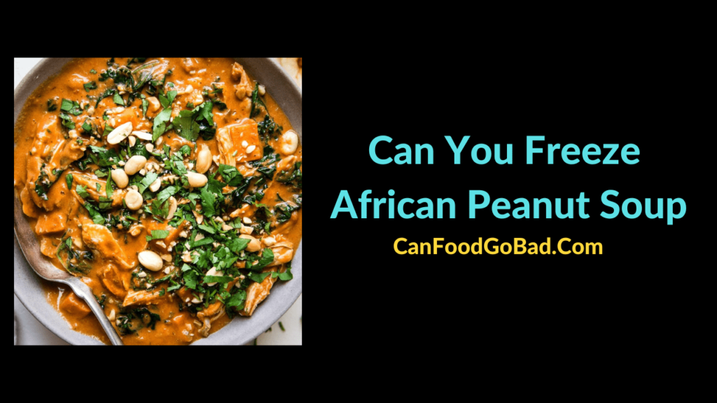 Can You Freeze African Peanut Soup – How To Freeze African Peanut Soup ...