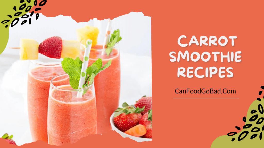 15+ Nutritious & Perfect Carrot Smoothie Recipes You Should Not Miss ...