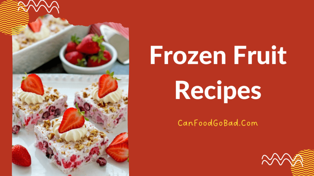 15+ Amazing & Lip-Smacking Frozen Fruit Recipes for Summers To Feel ...