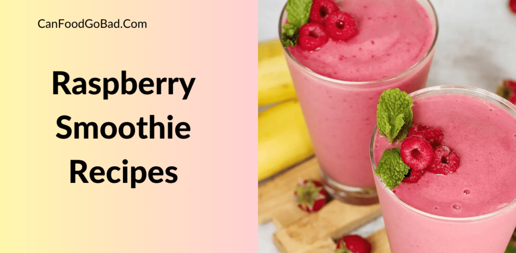 10+ Easy Must Try Raspberry Smoothie Recipes For Your Breakfast – Can ...