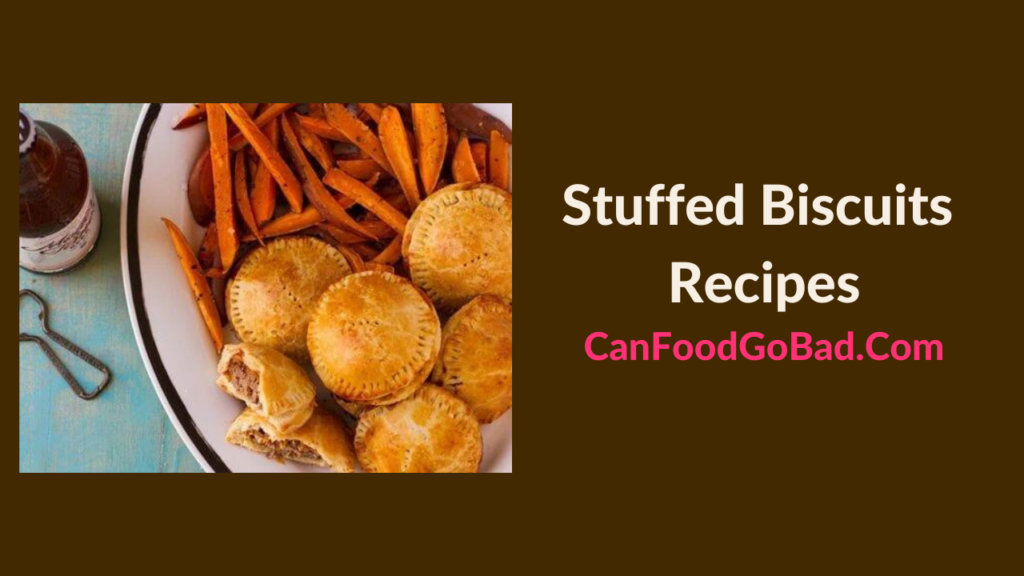 17 Incredibly Tasty Stuffed Biscuits Recipes You Should Not Miss – Can ...
