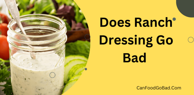 Does Ranch Dressing Go Bad? Explained About it Clearly – Can Food Go Bad