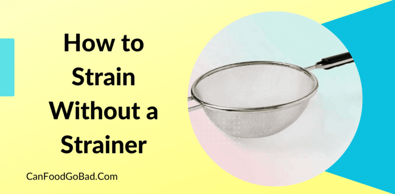 How to Strain Without a Strainer – 12 Techniques That Work Well to ...